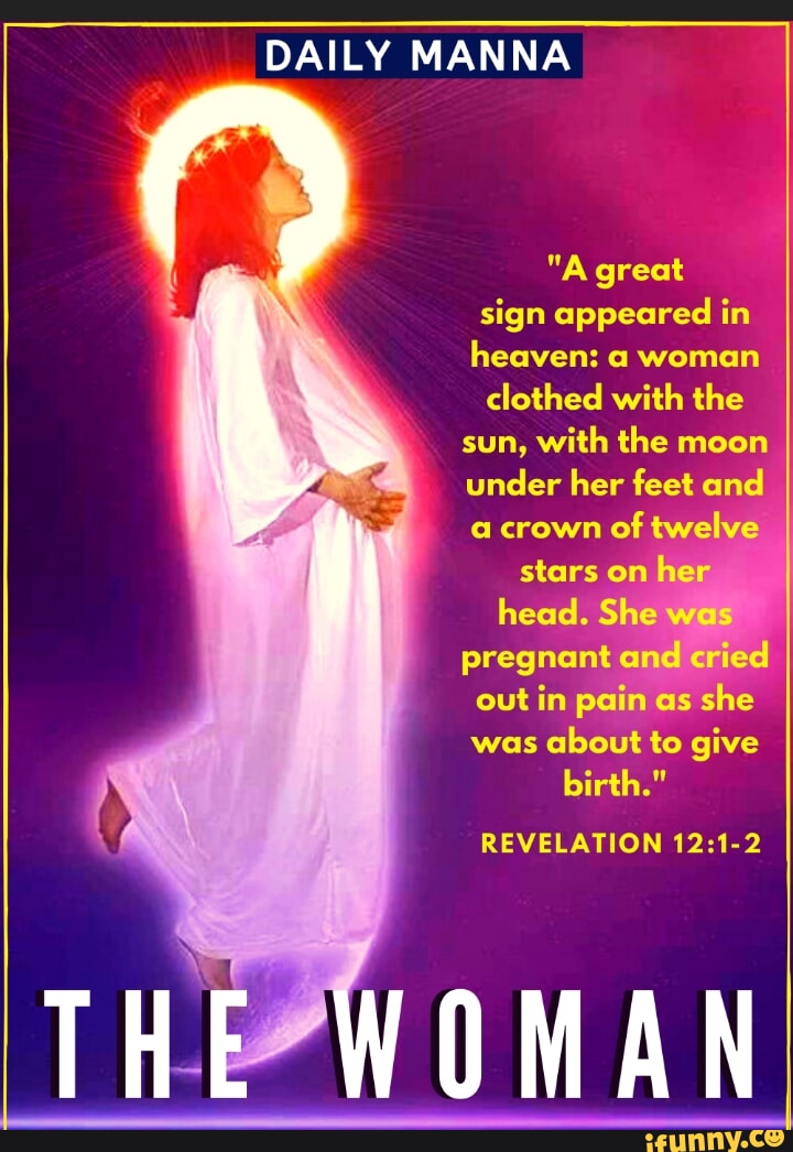"A great DAILY MANNA sign appeared in heaven: a woman clothed with the ...