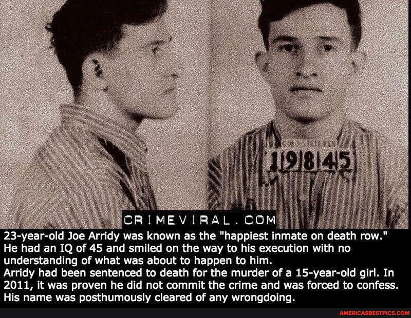23-year-old Joe Arridy was known ME as the "happiest inmate on n death ...