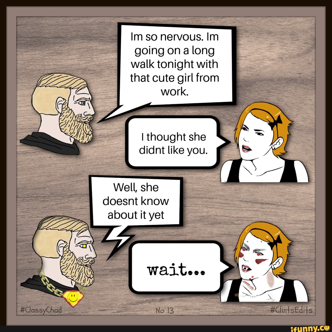 Classy Chad | No 13 | ClintsEdits | Jokes | - Im so nervous. Im going ...