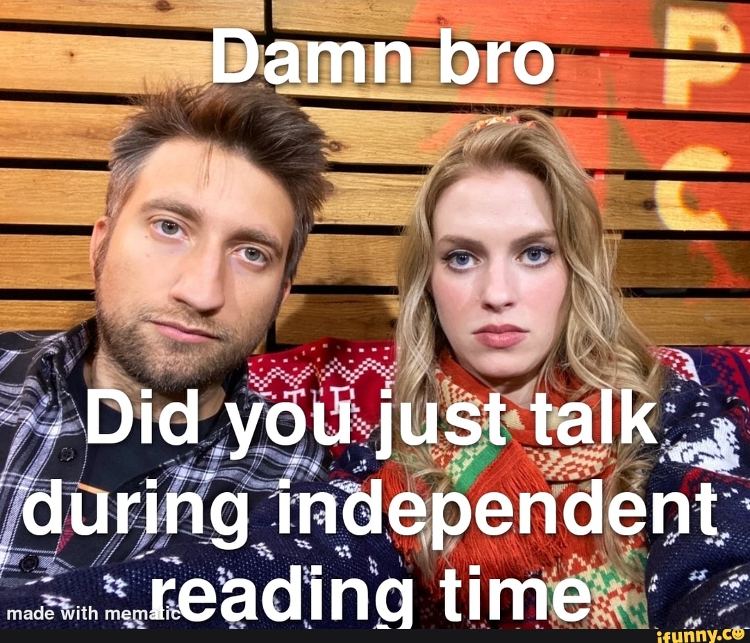 Damn bro Did you just talk made with meg time ..feading time - iFunny