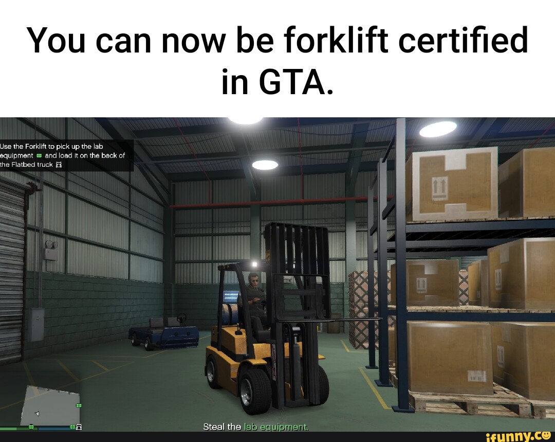 You can now be forklift certified in GTA. I Use the Forklift to pick up ...
