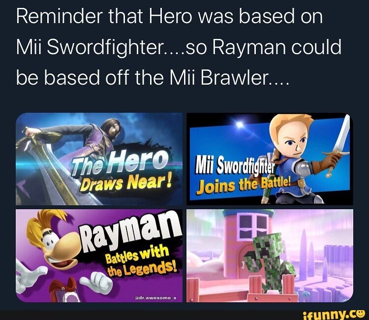 Reminder that Hero was based on Mii Swordfighter....so Rayman could be ...