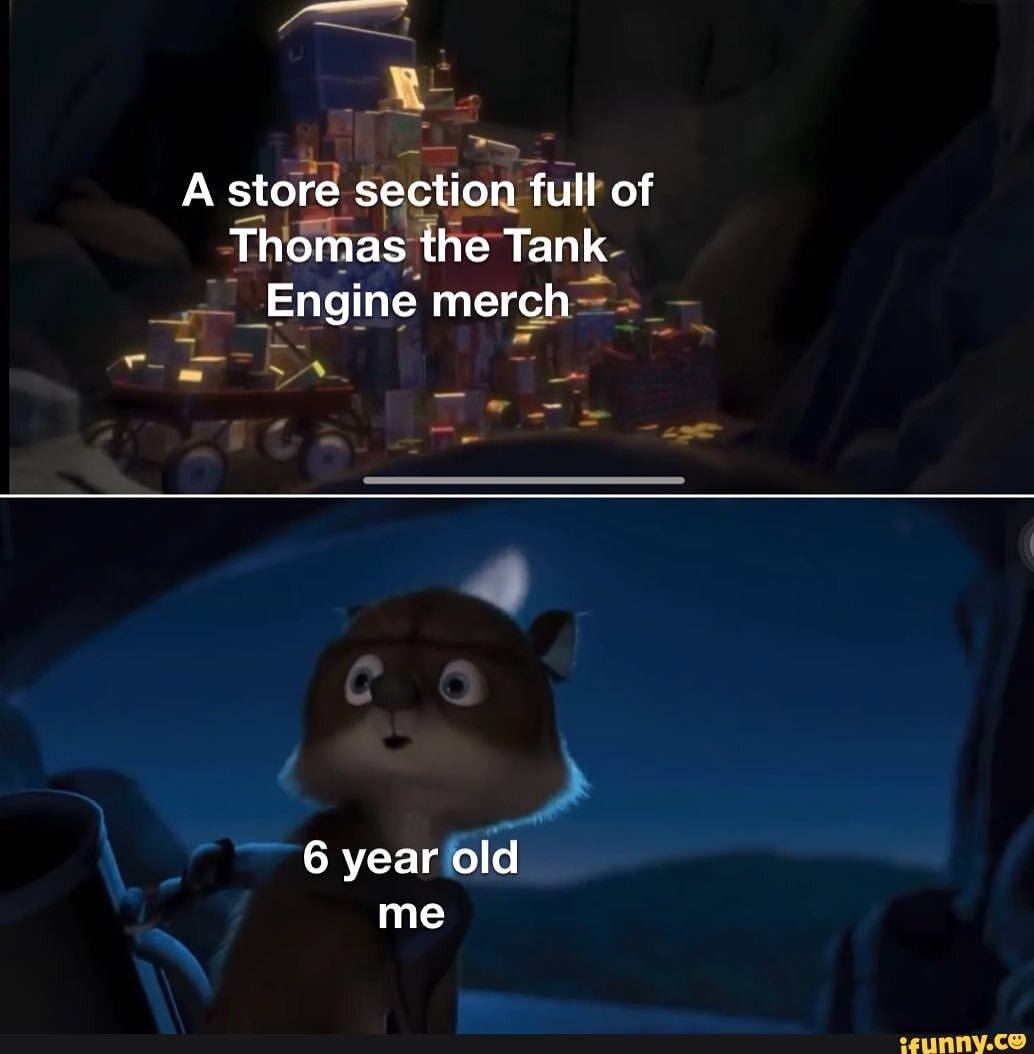 A store section full of Thomas the Tank Engine merch 6 year old me - iFunny