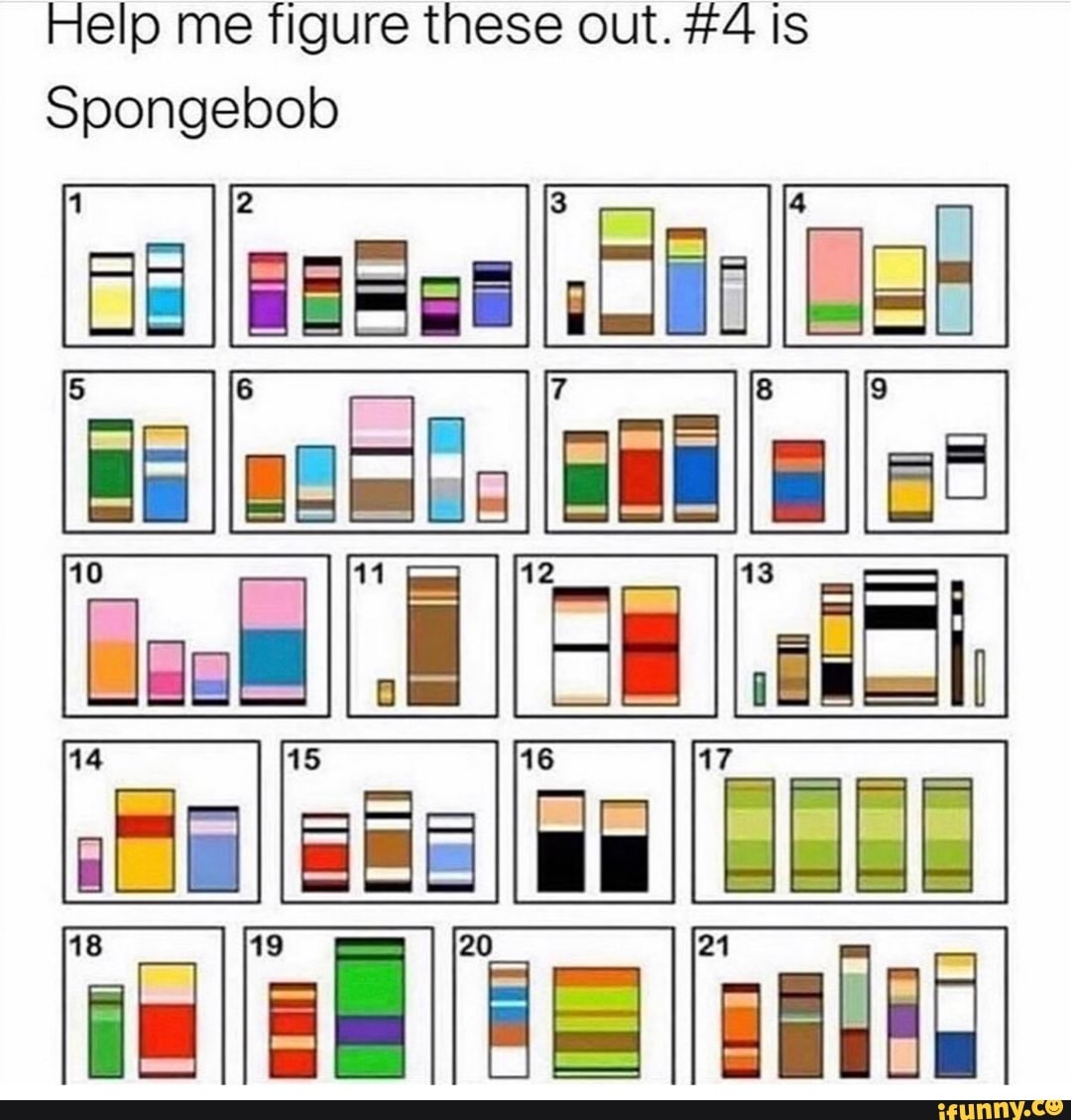Help me figure these out. #4 is Spongebob Pole - iFunny