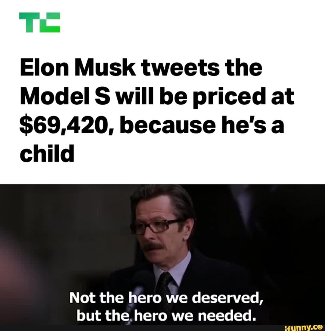 Elon Musk tweets the Model S will be priced at $69,420, because he's a ...