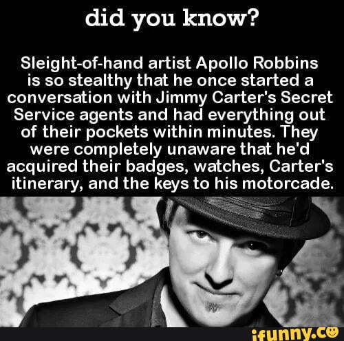 Did you know? Sleight-of-hand artist Apollo Robbins is so stealthy that ...