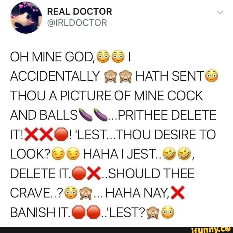 & REAL DOCTOR OH MINE GOD, I I ACCIDENTALLY HATH SENT &@9 THOU A ...