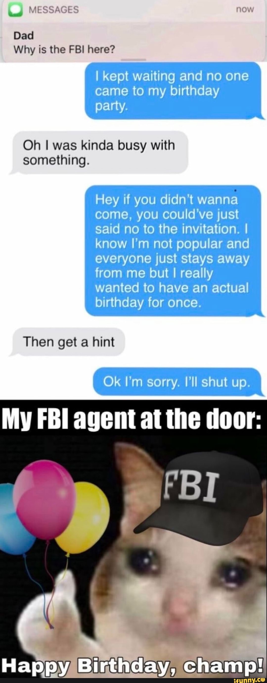 MESSAGES now Dad Why is the FBI here? I kept waiting and no one came to ...