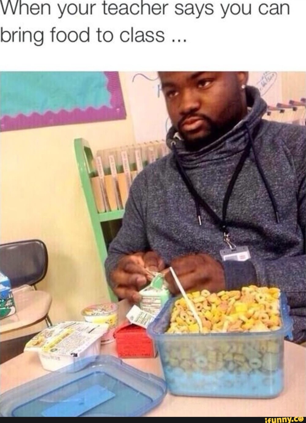 Vvnen your teacher says you can bring food to class - iFunny