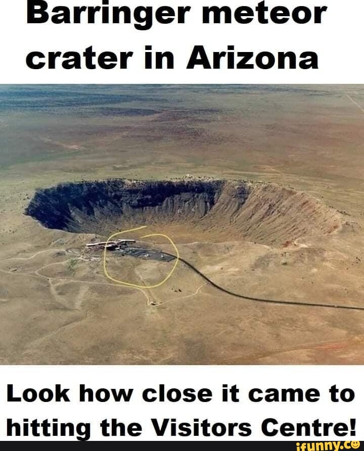 Sarringer meteor crater in Arizona Look how close it came to hitting ...