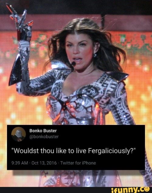 Fergalicious memes. Best Collection of funny Fergalicious pictures on ...
