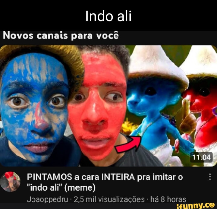 Indo ali Novos canais para você PINTAMOS a cara INTEIRA pra imitar o ...