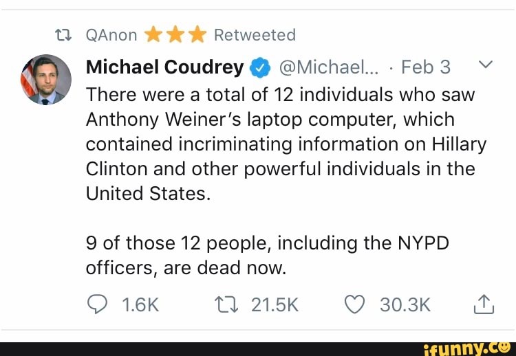 T QAnon Retweeted O Michael Coudrey Michael... -Feb3 Y There were a ...