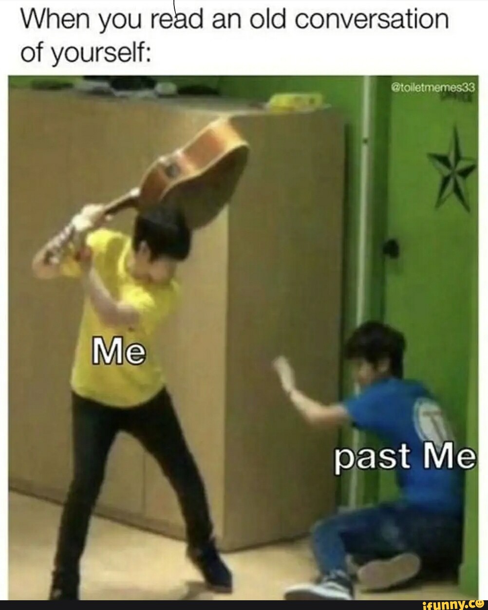 When you read an old conversation of yourself: past Me - iFunny