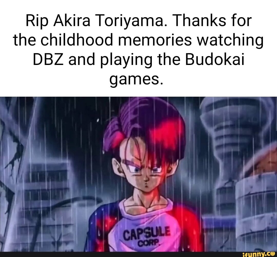 Rip Akira Toriyama. Thanks for the childhood memories watching DBZ and ...