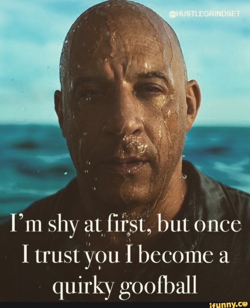 Im Shy At First But Once Im Comfortable With You