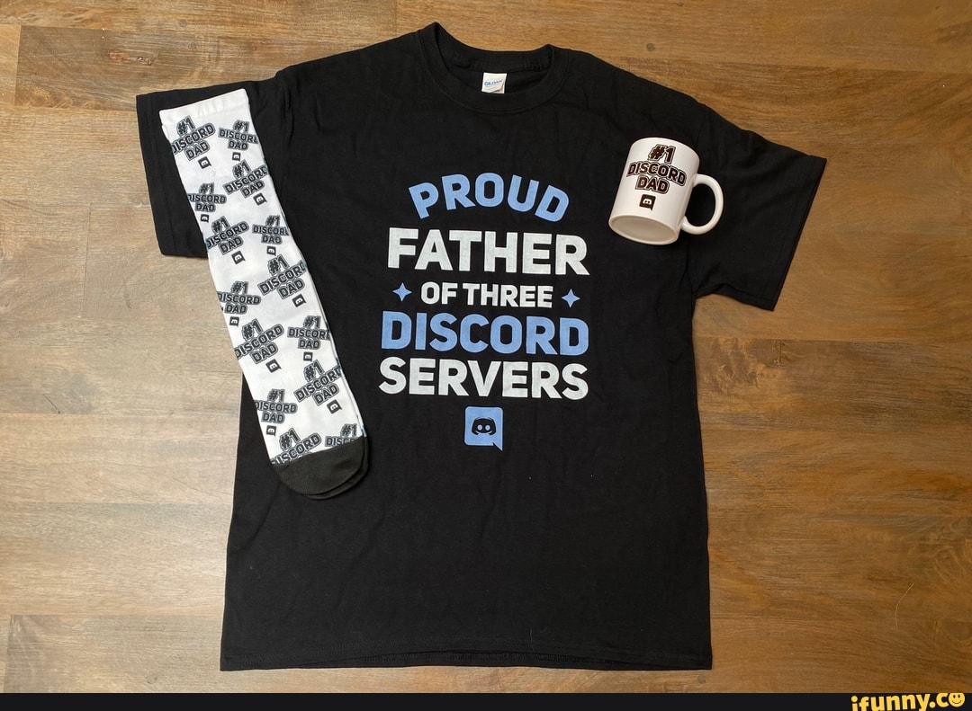 PROUD FATHER MA ES DISCORD SERVERS - iFunny