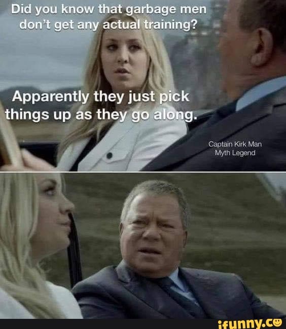 Did you know that garbage men don't get any detual training? Apparently ...