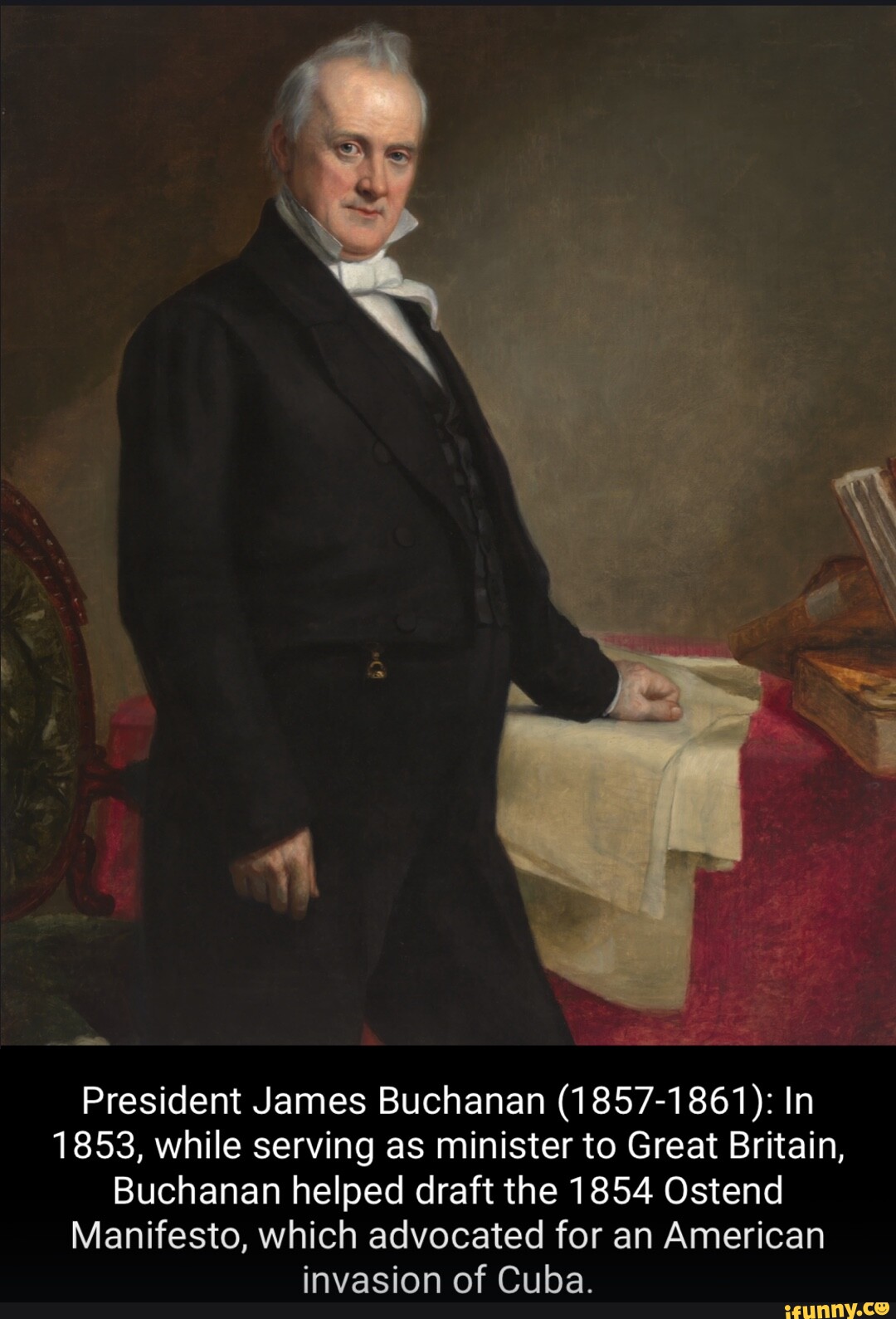 President James Buchanan (1857-1861): In 1853, while serving as ...