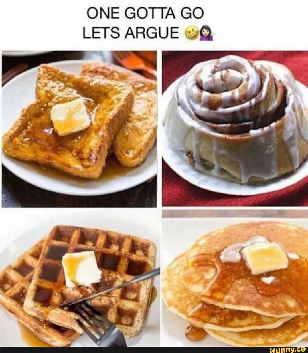 ONE GOTTA GO LEI'S ARGUE gm - iFunny