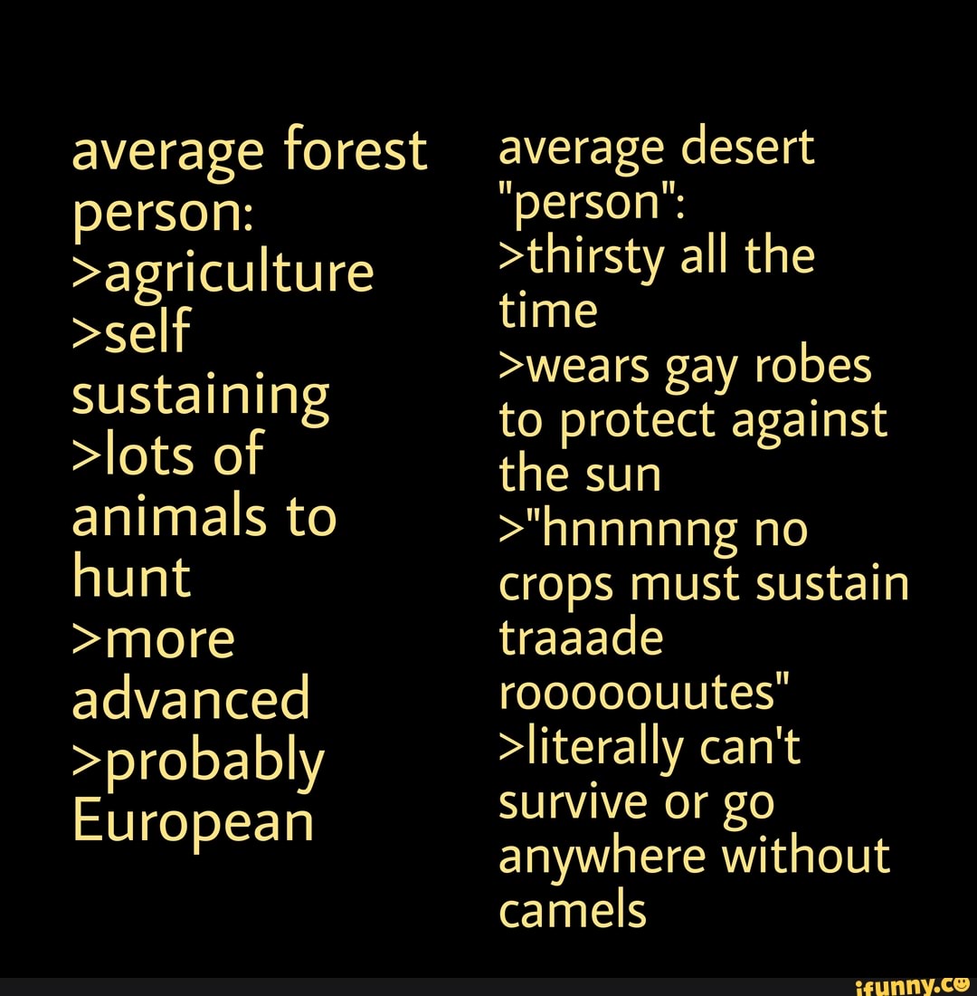 Average forest person: >agriculture >self sustaining >lots of animals ...