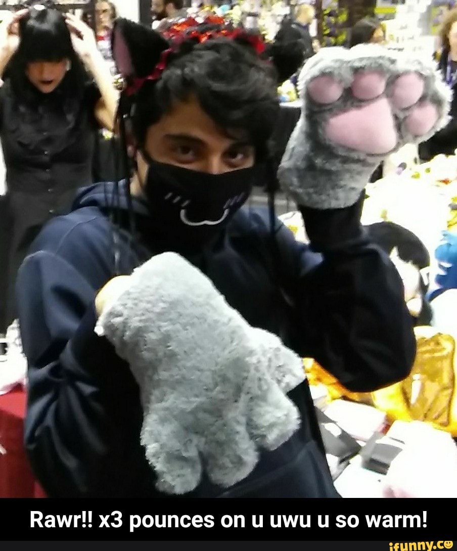 Rawr!! x3 pounces on u uwu u so warm! - iFunny