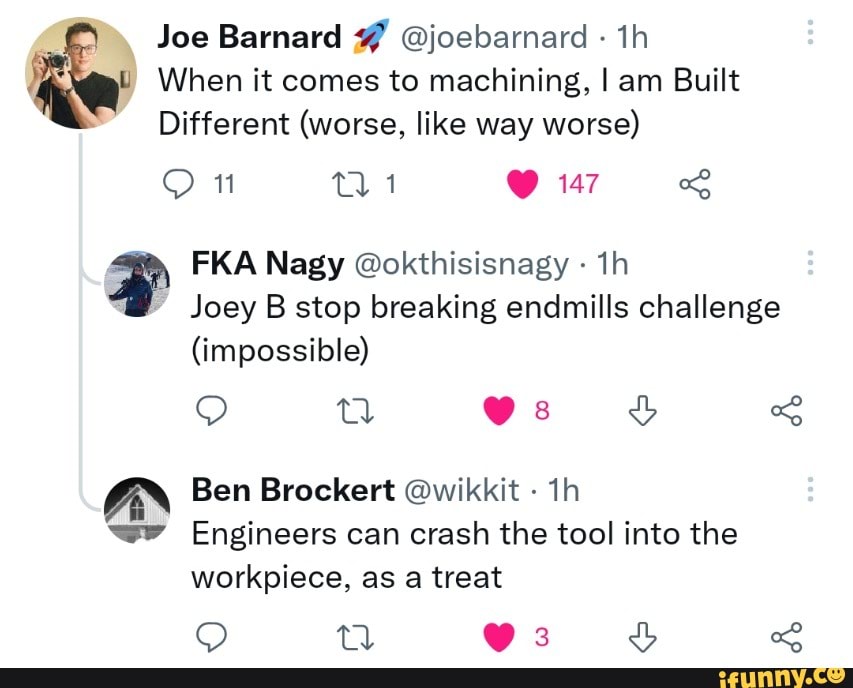 Joe Barnard @joebarnard th When it comes to machining, I am Built ...