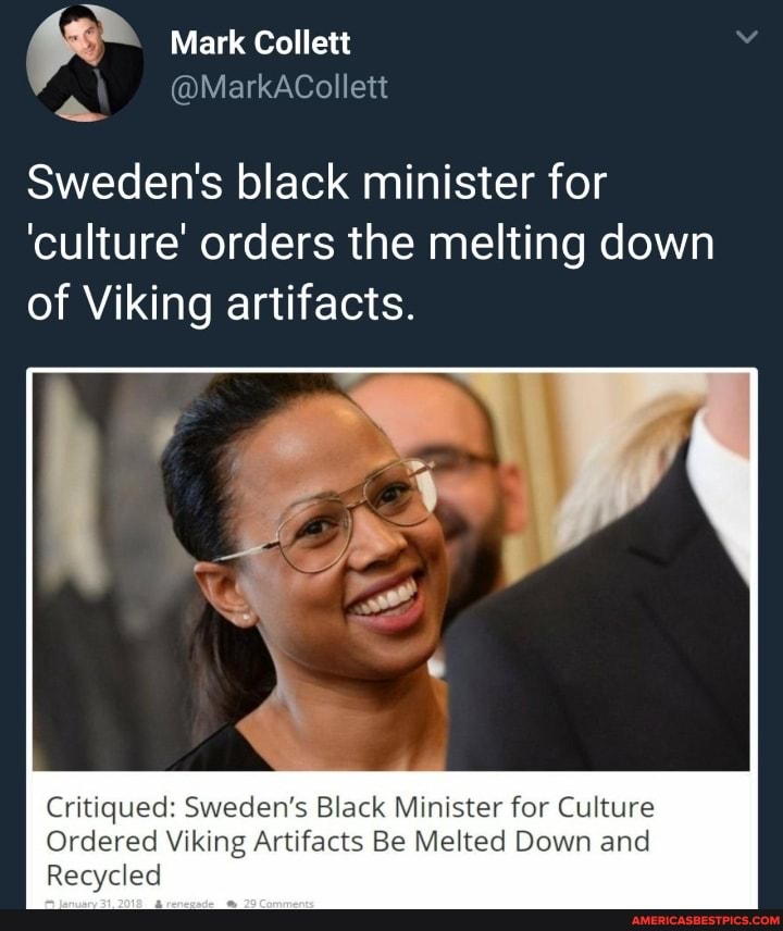 Mark Collett @MarkACollett Sweden's black minister for 'culture' orders ...
