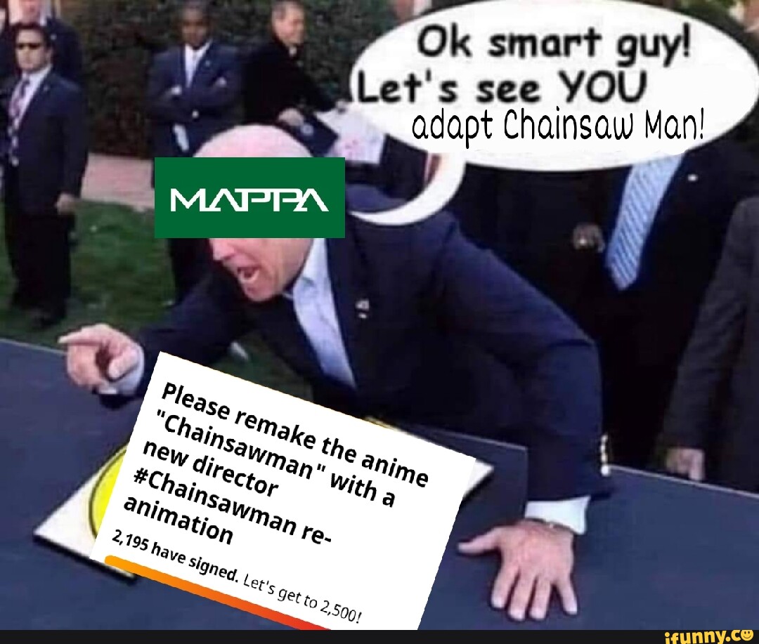 Ok smart guy! Let's see YOU adapt Chainsaw Man! - iFunny