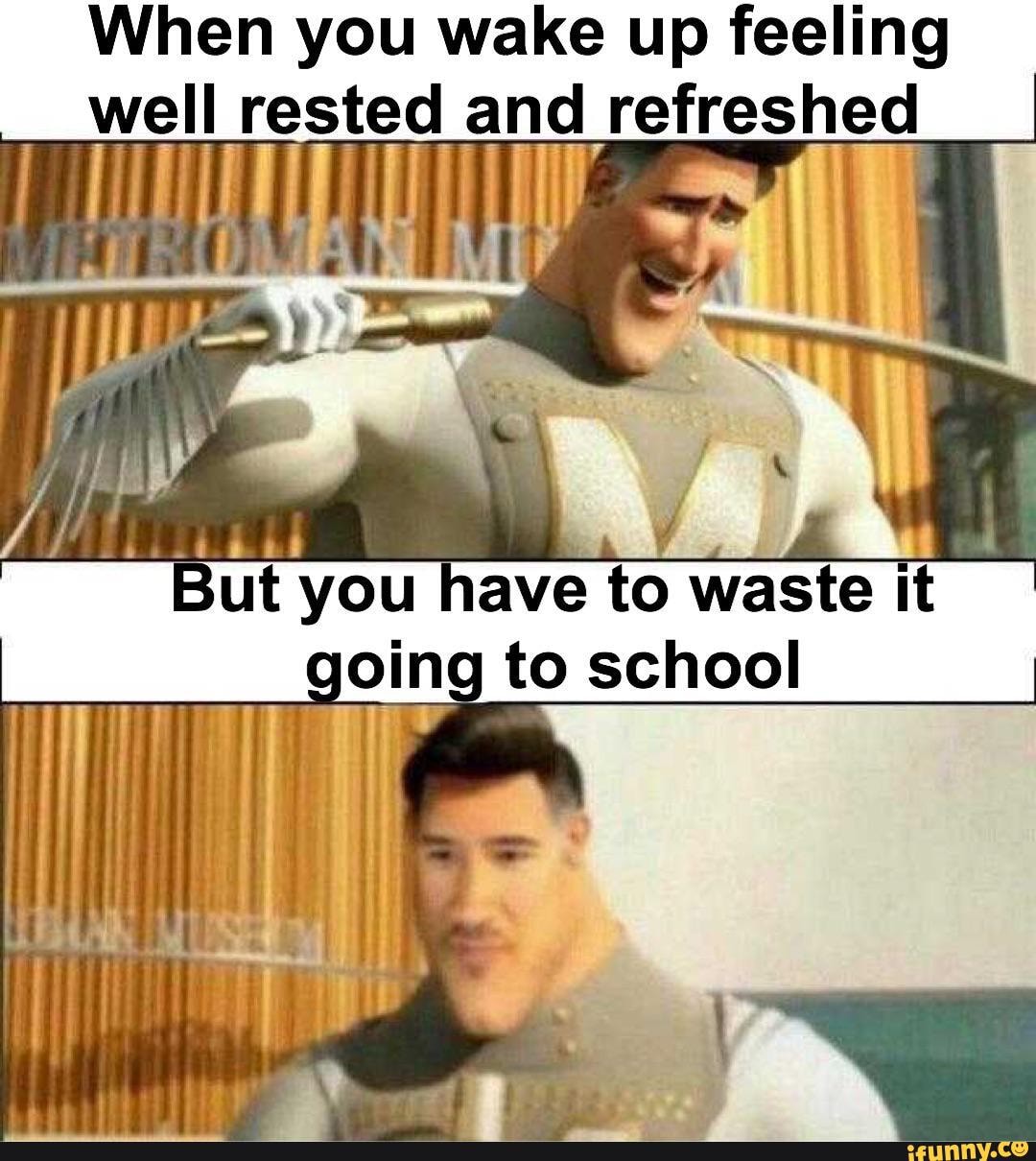 When you wake up feeling well rested and refreshed iond ' I But you ...