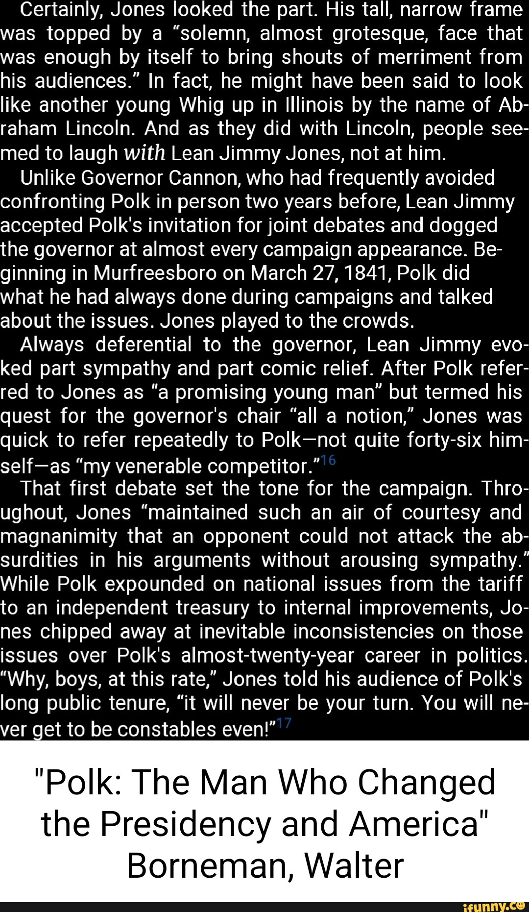 Certainly, Jones looked the part. His tall, narrow frame was topped by ...