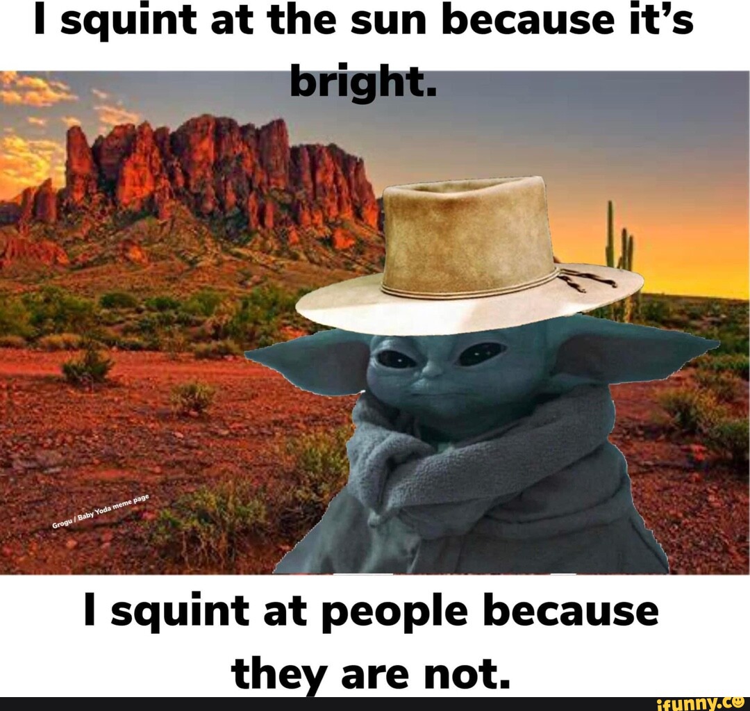 Squint memes. Best Collection of funny Squint pictures on iFunny