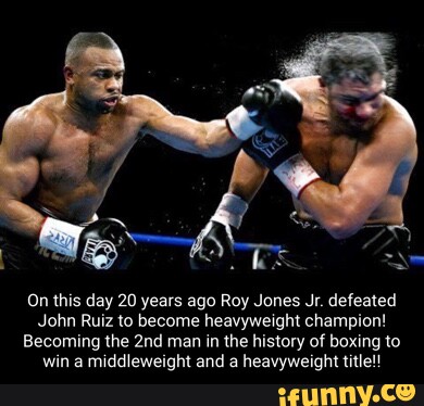 On this day 20 years ago Roy Jones Jr. defeated John Ruiz to become ...