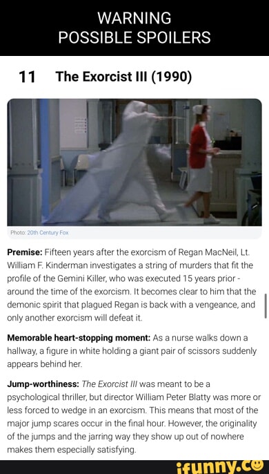 WARNING POSSIBLE SPOILERS 11- The Exorcist III (1990) Premise: Fifteen ...