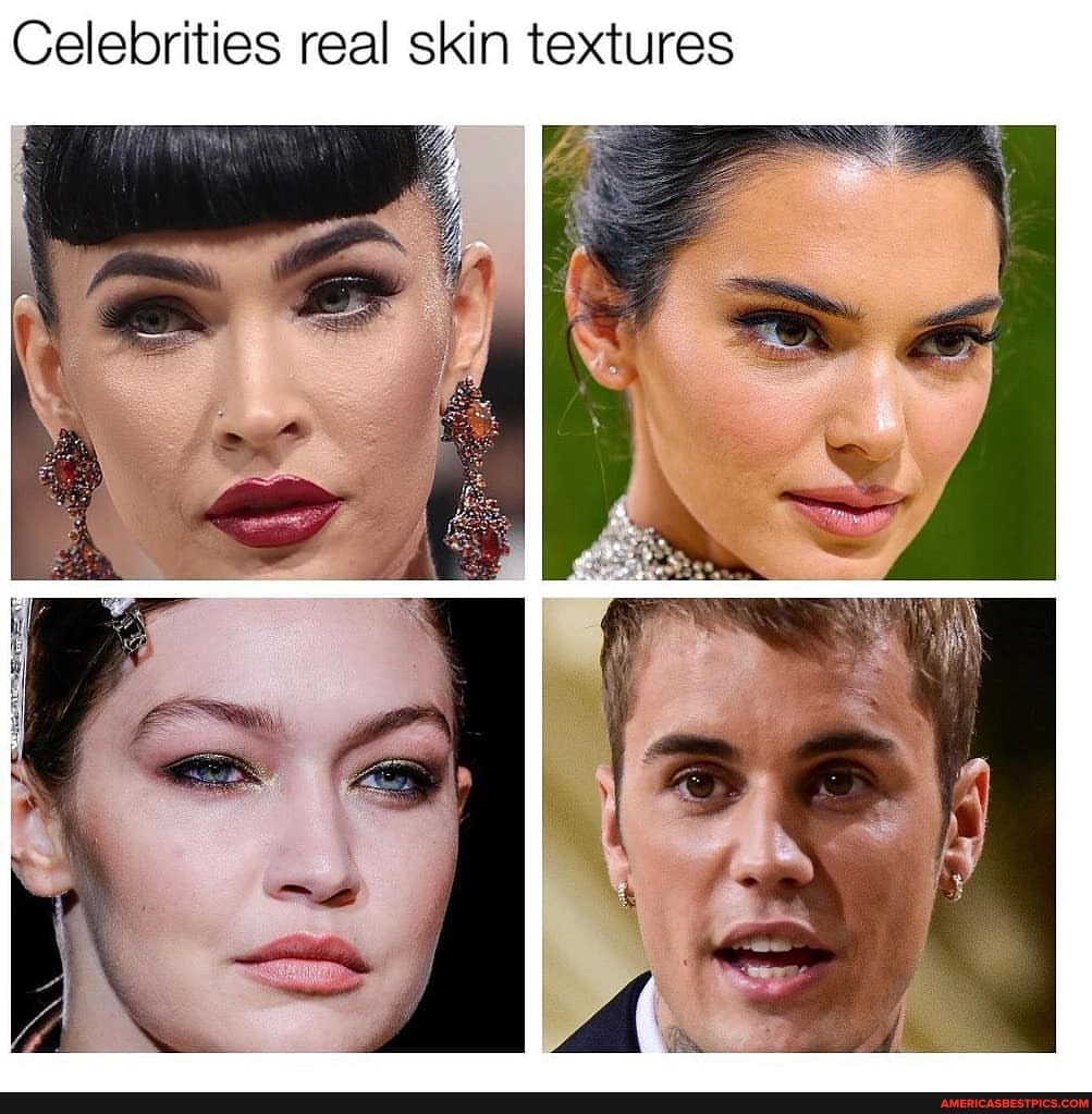 Celebrities real skin textures - America’s best pics and videos