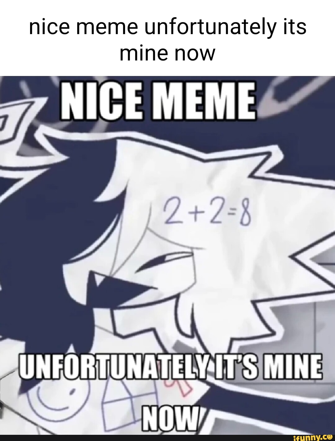 Nice meme unfortunately its mine now NICE MEME UNFORTUNATELVIT MINE ...