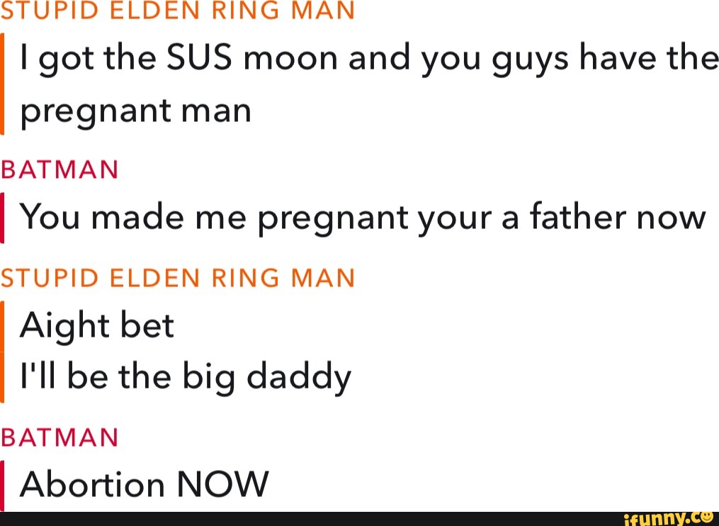 STUPID ELDEN RING MAN I I got the SUS moon and you guys have the ...