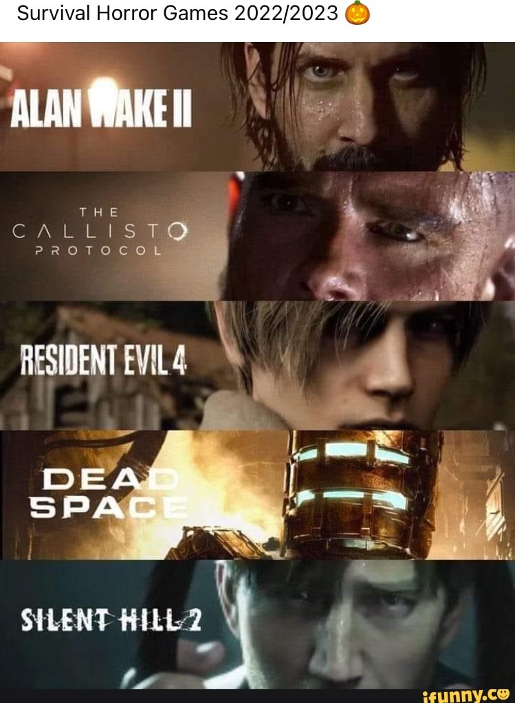 Survival Horror Games ALAN THE CALLISTO PROTOCOL DE SILENT HILL2 - iFunny