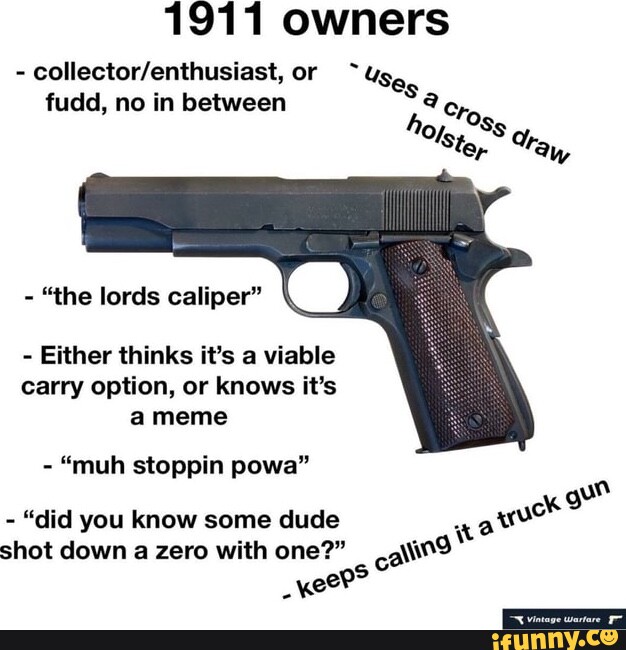 1911 owners - or ~ Use fudd, no in between Cro, holg SS 'er Ww - "the ...