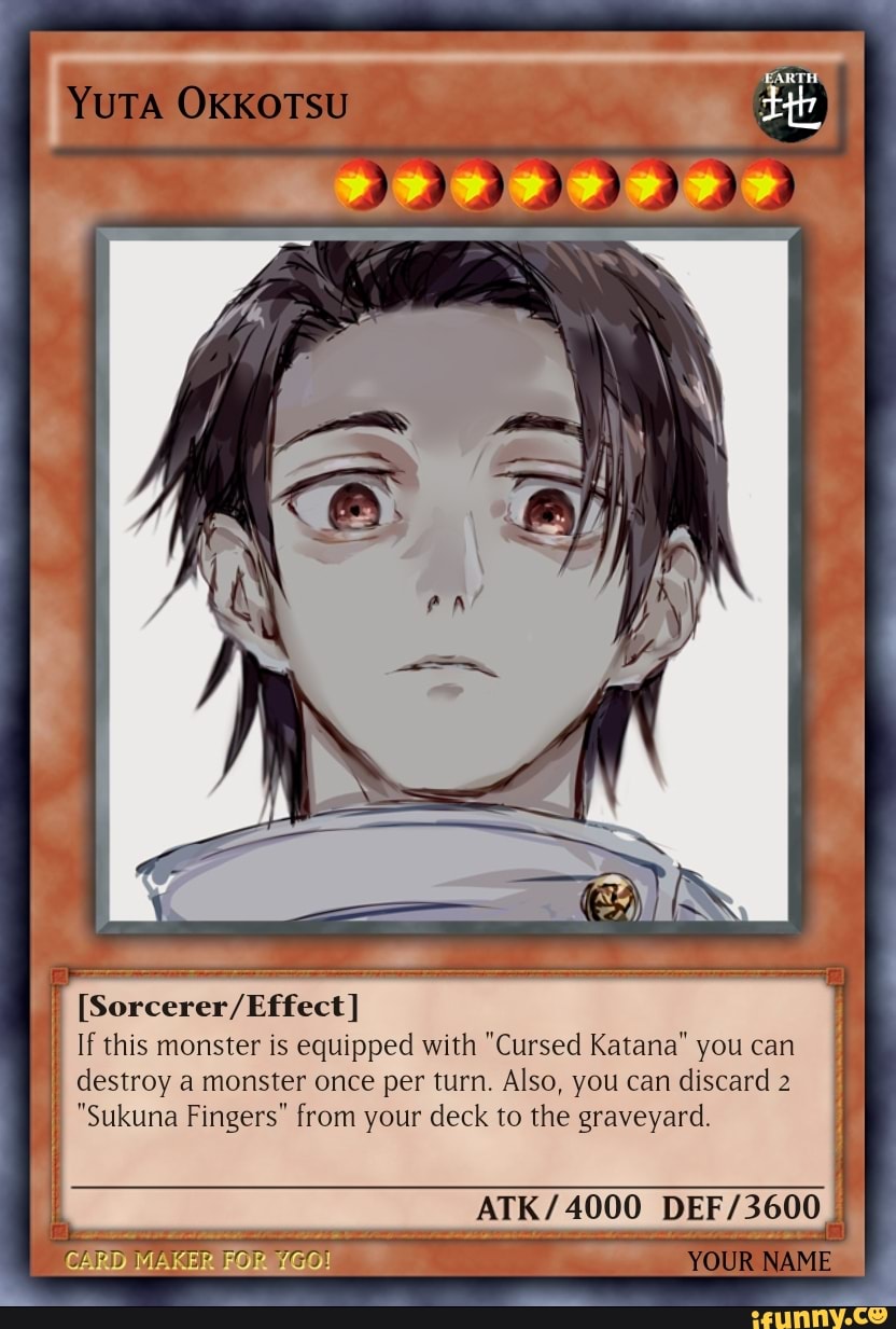 YUTA OKKOTSU If this monster is equipped with "Cursed Katana" you can ...