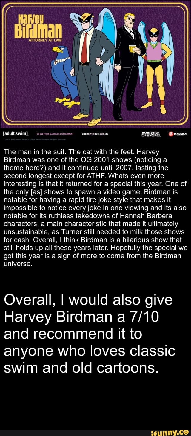 The Man In The Suit The Cat With The Feet Harvey Birdman Was One Of