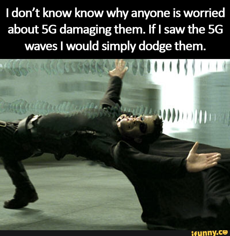 5g memes. Best Collection of funny 5g pictures on iFunny