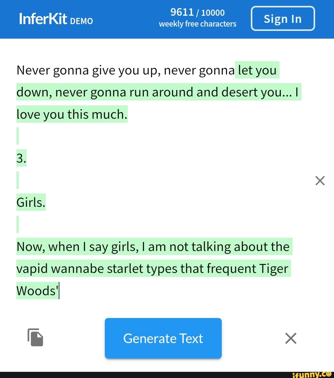 9611/ 10000 InferKit DEMO weekly free characters Sign In Never gonna ...