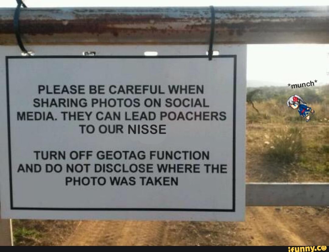 PLEASE BE CAREFUL WHEN SHARING PHOTOS ON SOCIAL MEDIA. THEY CAN LEAD ...