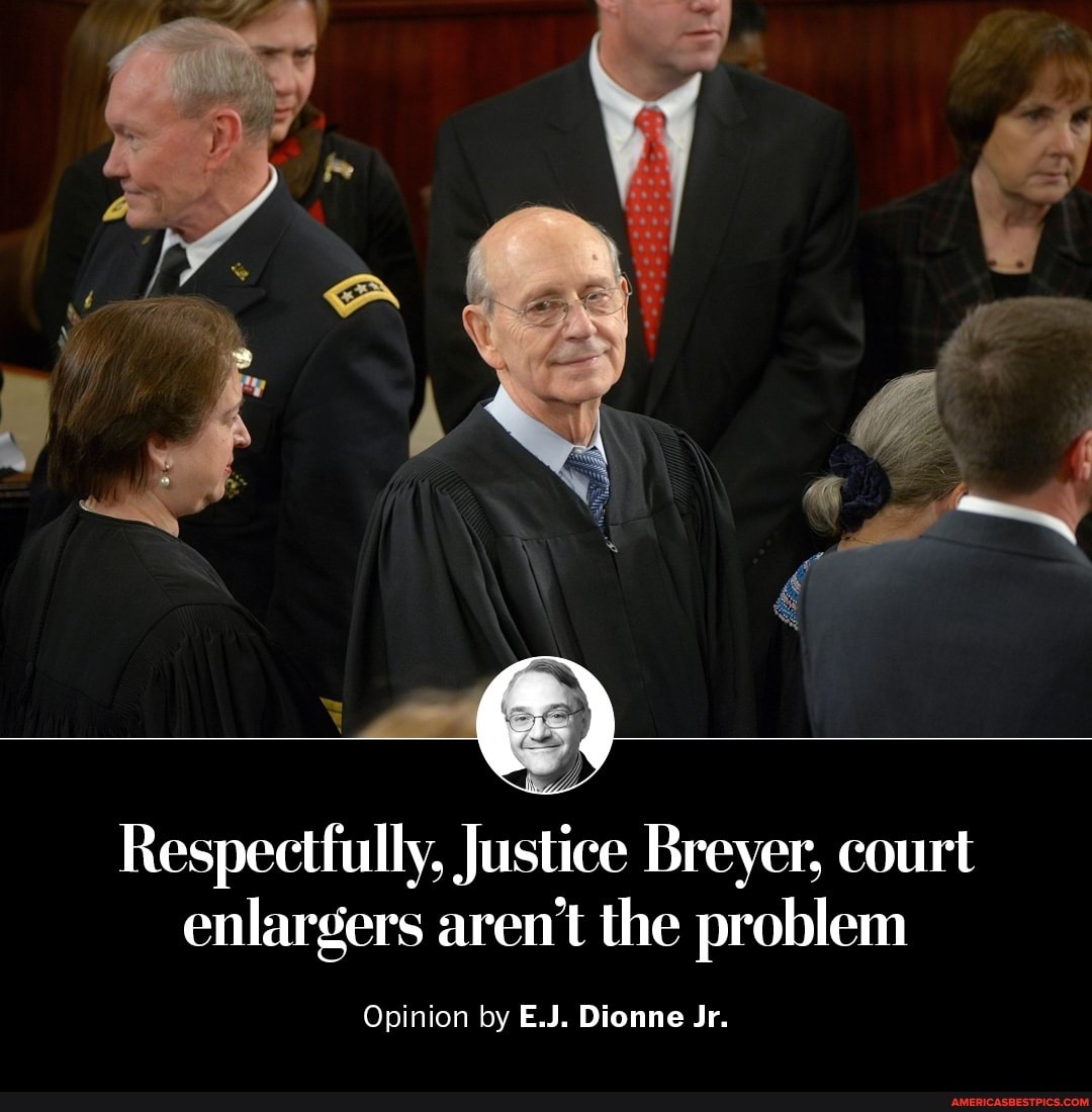 Respectfully, Justice Breyer, court enlargers aren't the problem ...