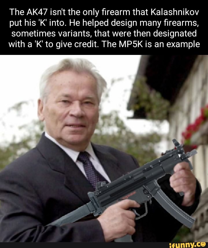 The AK47 isn't the only firearm that Kalashnikov put his 'KK' into. He ...
