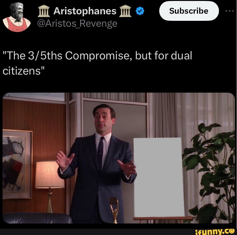 Aristophanes Revenge "The Compromise, but for dual citizens" I - iFunny