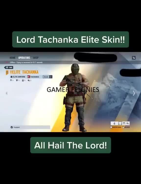 About Time - Lord Tachanka Elite Skin!! All Hail The Lord! - )