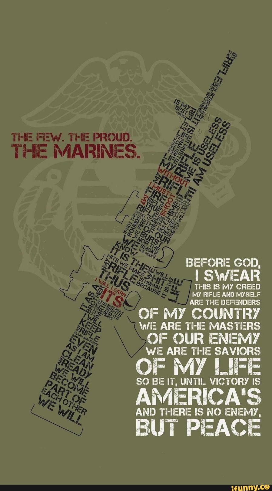 THE THE MARINES. BEFORE GOD, SWEAR THIS IS MY CREED MY RIFLE AND MYSELF ...