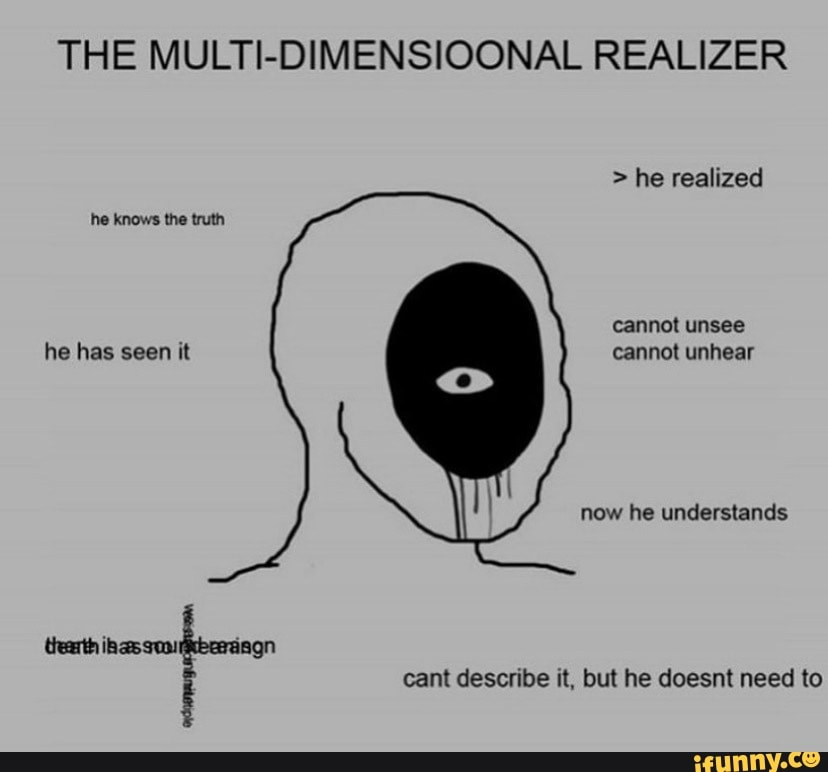 THE MULTI-DIMENSIOONAL REALIZER > he realized he knows the truth cannot ...
